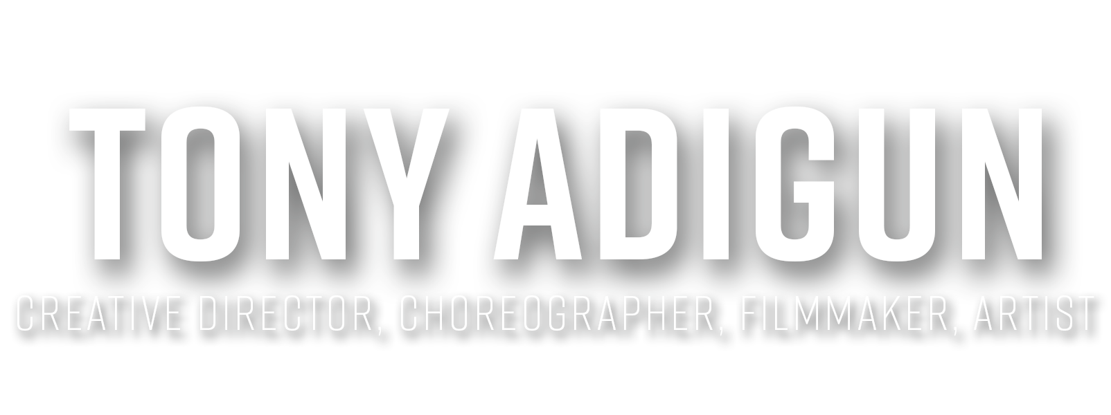 Tony Adigun - Creative Director, Choreographer, Filmmaker, Artist | 2024